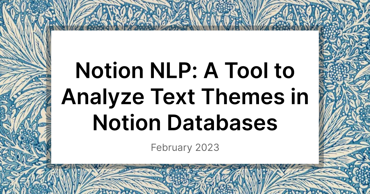 Notion NLP: A Tool to Analyze Text Themes in Notion Databases
